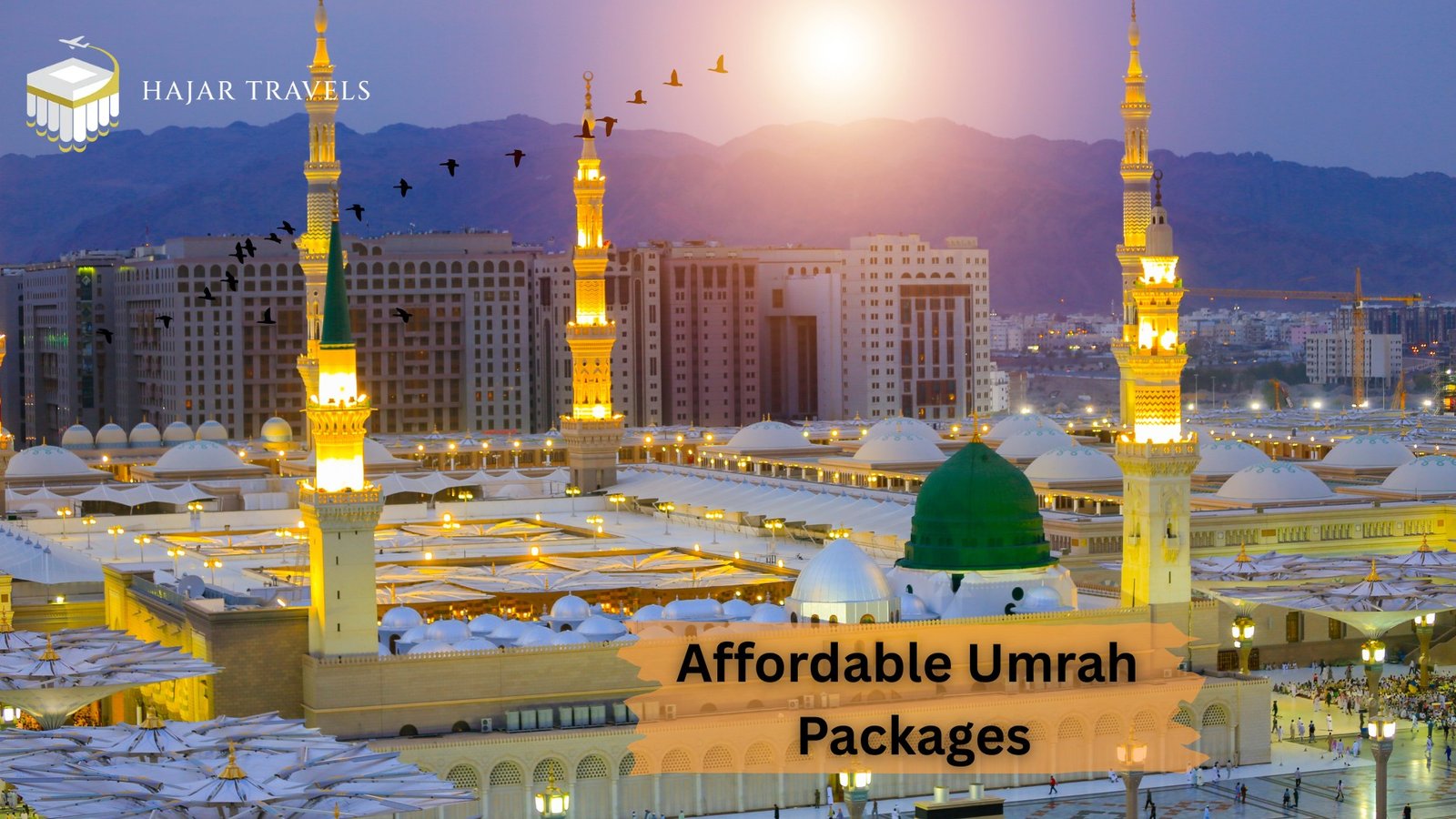 Affordable Umrah Packages With Hajar Travels